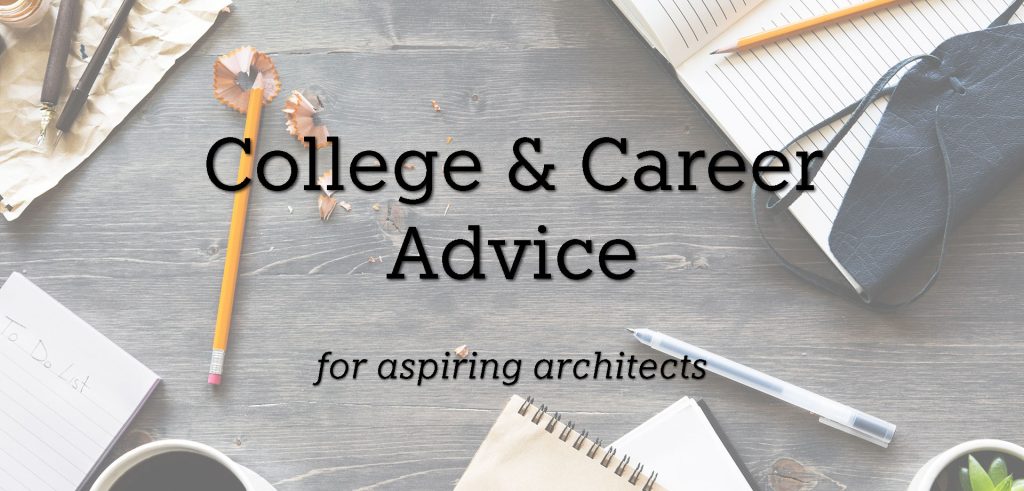 College & Career Advice for Aspiring Architects - Patrick Ahearn Architect